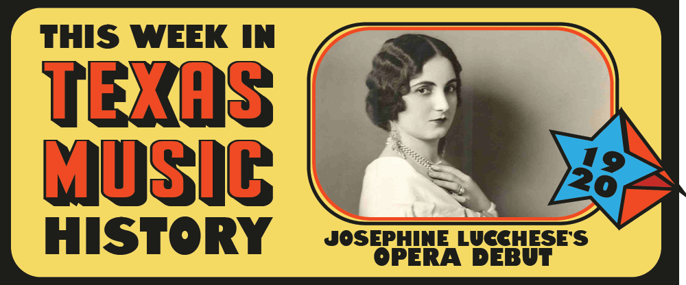 This Week in Texas Music History, we meet an opera singer who’ll knock ...